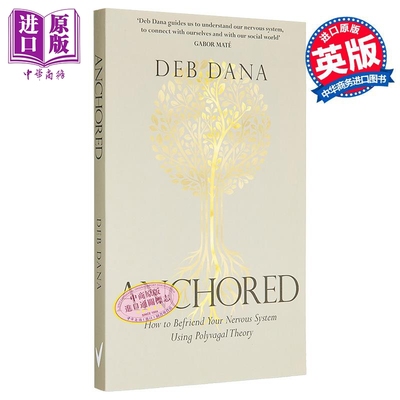锚定 利用多重迷走神经理论与你的神经系统交朋友 英文原版 Anchored Deb Dana 自我提升【中商原版】