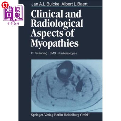 海外直订医药图书Clinical and Radiological Aspects of Myopathies: CT Scanning - Emg - Radioisotop 肌病的临床和放射学