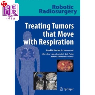 海外直订医药图书Robotic Radiosurgery. Treating Tumors that Move ... 机器人放射治疗。治疗随呼吸运动的肿瘤