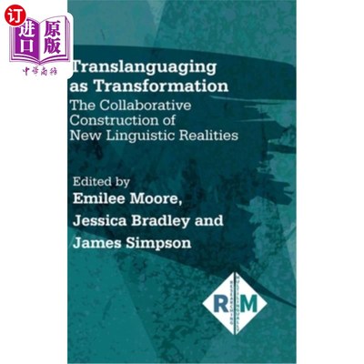 海外直订Translanguaging as Transformation: The Collaborative Construction of New Linguis 作为转换的翻译：新语言现实