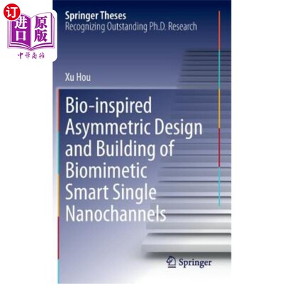 海外直订Bio-Inspired Asymmetric Design and Building of Biomimetic Smart Single Nanochann 仿生非对称设计与仿生智能单