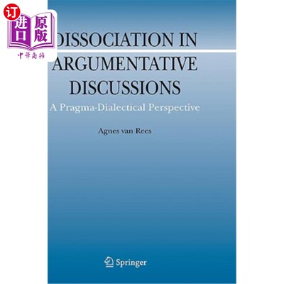 海外直订Dissociation in Argumentative Discussions: A Pragma-Dialectical Perspective 议论性讨论中的分离:语用辩证视角