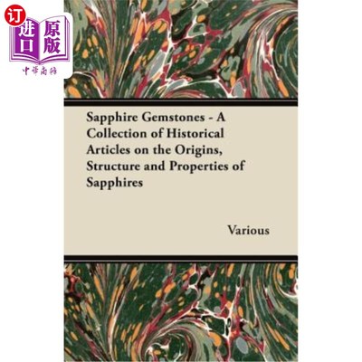 海外直订Sapphire Gemstones - A Collection of Historical Articles on the Origins, Structu