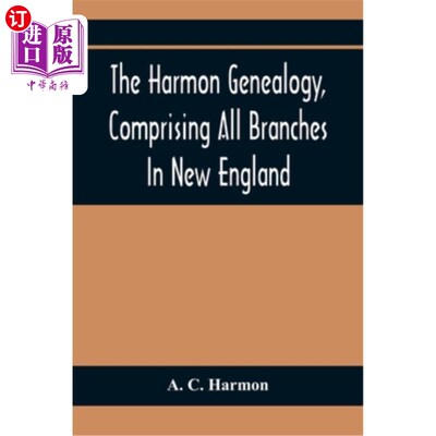 海外直订The Harmon Genealogy, Comprising All Branches In New England 哈蒙族谱，包括新英格兰的所有分支
