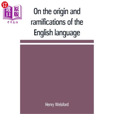 海外直订On the origin and ramifications of the English language. Preceded by an inquiry  论英语的起源及其影响。在这