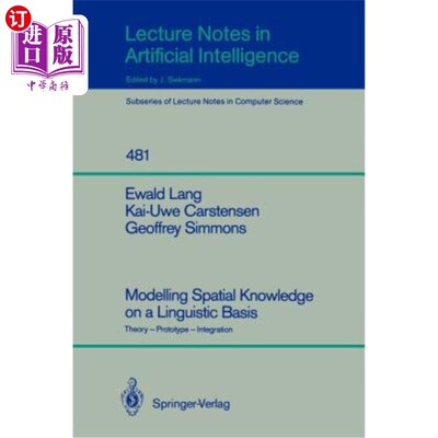 海外直订Modelling Spatial Knowledge on a Linguistic Basis: Theory - Prototype - Integrat 基于语言的空间知识建模:理