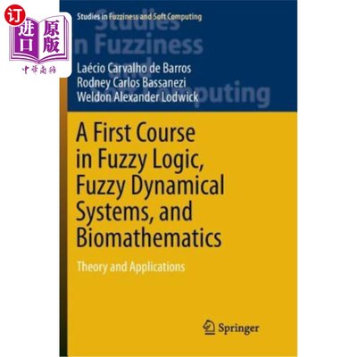 海外直订A First Course in Fuzzy Logic, Fuzzy Dynamical Systems, and Biomathematics: Theo 模糊逻辑、模糊动力系统和生