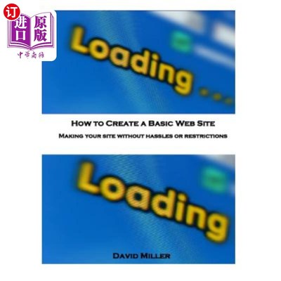 海外直订How to Create a Basic Web Site: Making Your Site Without Hassles or Restrictions 如何创建一个基本的网站:让