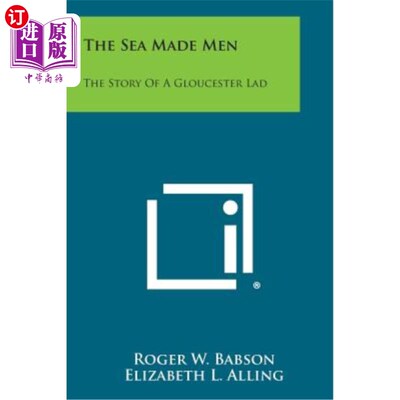 海外直订The Sea Made Men: The Story of a Gloucester Lad 海造人：格洛斯特少年的故事