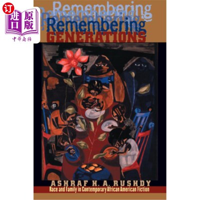 海外直订Remembering Generations: Race and Family in Contemporary African American Fictio 忆起世代:当代非裔美国小说