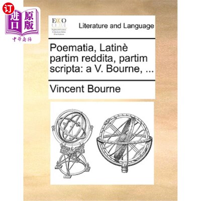 海外直订Poematia, Latin Partim Reddita, Partim Scripta: A V. Bourne, ... 波米提亚，拉丁部分编辑，部分抄写:V.伯恩，.