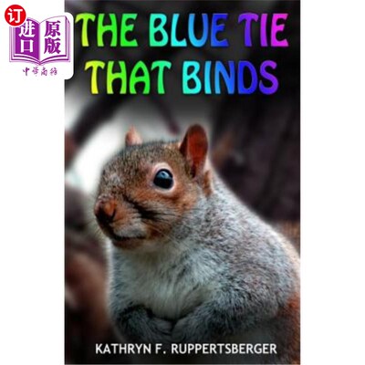 海外直订The Blue Tie That Binds: The critter discovers his true identity 绑在一起的蓝色领带：小动物发现了自己的真实