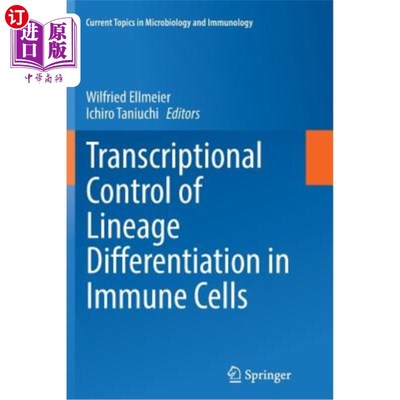 海外直订医药图书Transcriptional Control of Lineage Differentiation in Immune Cells 免疫细胞谱系分化的转录调控