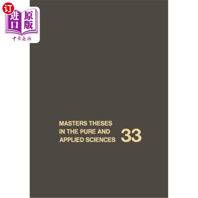 海外直订Masters Theses in the Pure and Applied Sciences: Accepted by Colleges and Univer 纯科学和应用科学硕士学位论