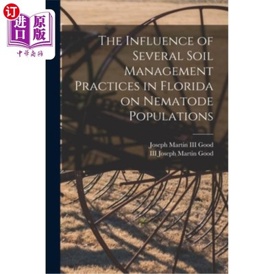 海外直订The Influence of Several Soil Management Practices in Florida on Nematode Popula 佛罗里达几种土壤管理措施对