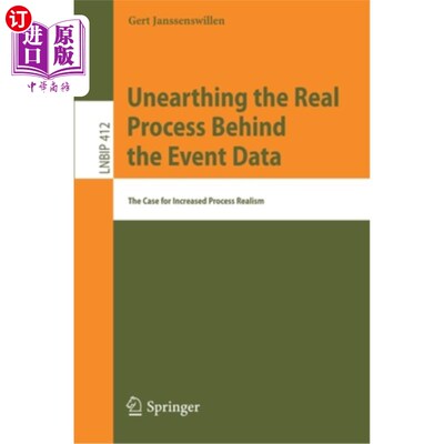 海外直订Unearthing the Real Process Behind the Event Data: The Case for Increased Proces 挖掘事件数据背后的真实过程