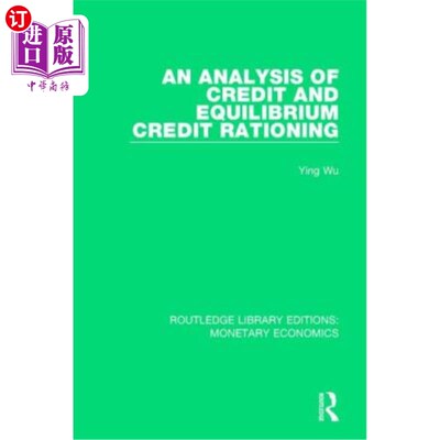 海外直订An Analysis of Credit and Equilibrium Credit Rationing 信贷与均衡信贷配给分析