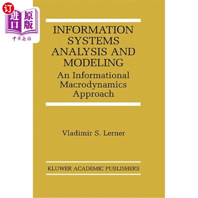 海外直订Information Systems Analysis and Modeling: An Informational Macrodynamics Approa 信息系统分析与建模:一种信