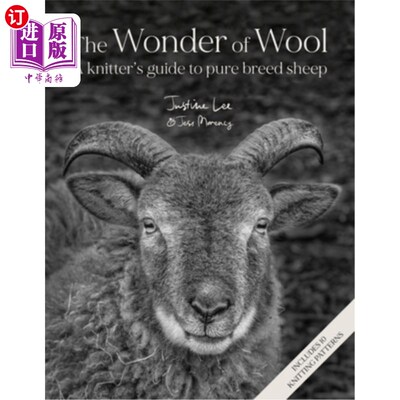 海外直订The Wonder of Wool: A Knitter's Guide to Pure Breed Sheep 羊毛的奇迹：纯种绵羊编织指南