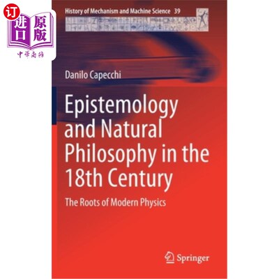 海外直订Epistemology and Natural Philosophy in the 18th Century: The Roots of Modern Phy 18世纪的认识论和自然哲学: