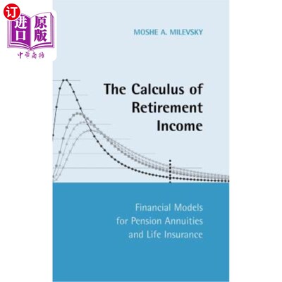 海外直订The Calculus of Retirement Income: Financial Models for Pension Annuities and Li 退休收入的计算:养老金年金