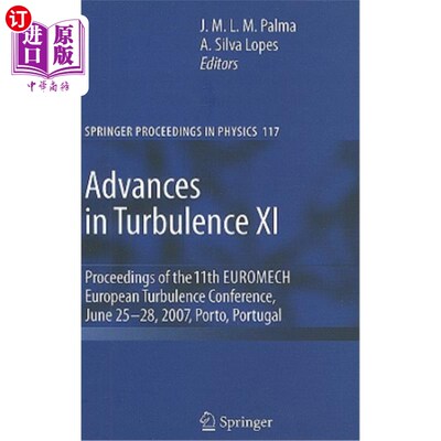 海外直订Advances in Turbulence XI: Proceedings of the 11th EUROMECH European Turbulence  湍流的进展第十一届欧洲湍流