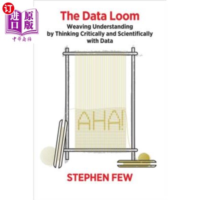 海外直订The Data Loom: Weaving Understanding by Thinking Critically and Scientifically w 数据织机：用数据批判性和科