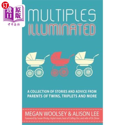 海外直订Multiples Illuminated: A Collection of Stories And Advice From Parents of Twins, 多重启发:来自双胞胎、三胞