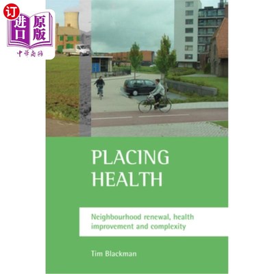 海外直订医药图书Placing Health: Neighbourhood Renewal, Health Improvement and Complexity 放置健康:社区更新，健康改