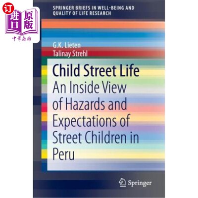 海外直订Child Street Life: An Inside View of Hazards and Expectations of Street Children 儿童街头生活：秘鲁街头儿童