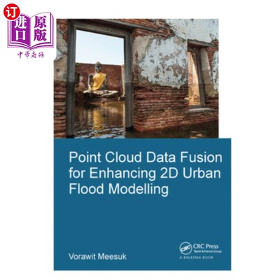 海外直订Point Cloud Data Fusion for Enhancing 2D Urban Flood Modelling 点云数据融合增强二维城市洪水建模