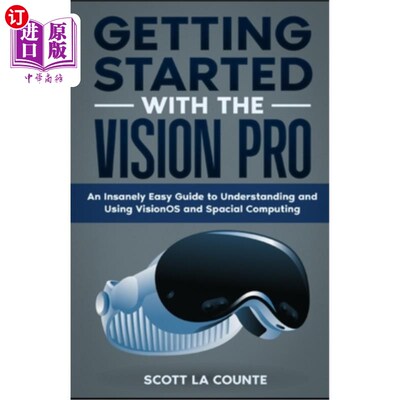 海外直订Getting Started with the Vision Pro: The Insanely Easy Guide to Understanding an 开始使用Vision