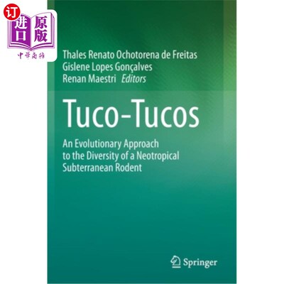 海外直订Tuco-Tucos: An Evolutionary Approach to the Diversity of a Neotropical Subterran Tuco-Tucos:新热带地