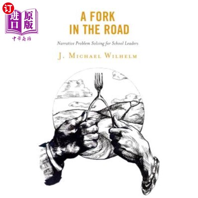 海外直订A Fork in the Road: Narrative Problem Solving for School Leaders 三岔路口：学校领导的叙事问题解决
