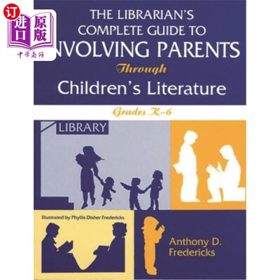 海外直订Librarian's Complete Guide to Involving Parents Through Children's Literature: G 图书管理员的完整指南，让父