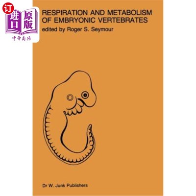 海外直订Respiration and Metabolism of Embryonic Vertebrates: Satellite Symposium of the  胚胎脊椎动物的呼吸和代谢：