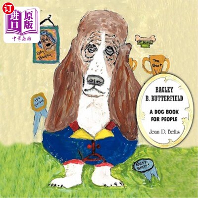 海外直订Bagley B. Butterfield: A Dog Book for People