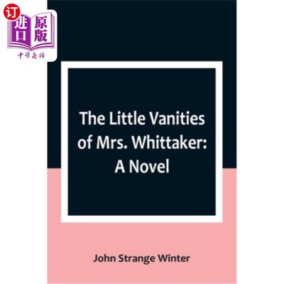 海外直订The Little Vanities of Mrs. Whittaker 《惠特克太太的小虚荣