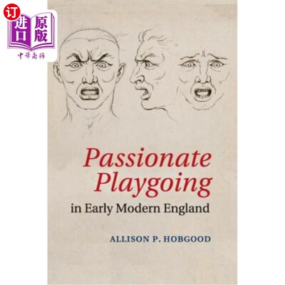 海外直订Passionate Playgoing in Early Modern England 在现代早期英格兰充满激情的戏剧