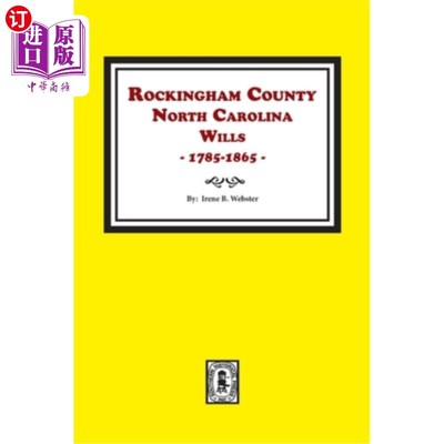 海外直订Rockingham County, North Carolina Wills, 1785-1865 北卡罗来纳州罗金汉姆县威尔斯，1785-1865年
