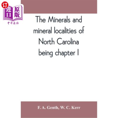 海外直订The minerals and mineral localities of North Carolina, being chapter I, of the s