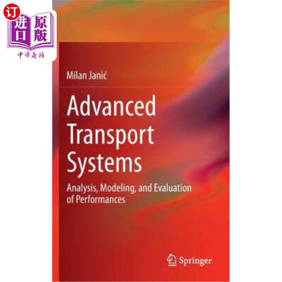 海外直订Advanced Transport Systems: Analysis, Modeling, and Evaluation of Performances 先进运输系统:分析、建模和性