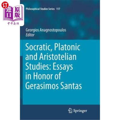 海外直订Socratic, Platonic and Aristotelian Studies: Essays in Honor of Gerasimos Santas 苏格拉底，柏拉图和亚里士多