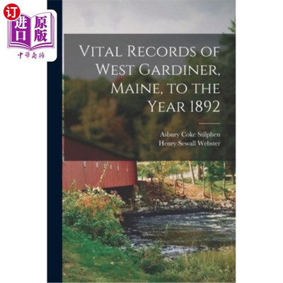 海外直订Vital Records of West Gardiner, Maine, to the Year 1892 缅因州西嘉丁纳到1892年的重要记录