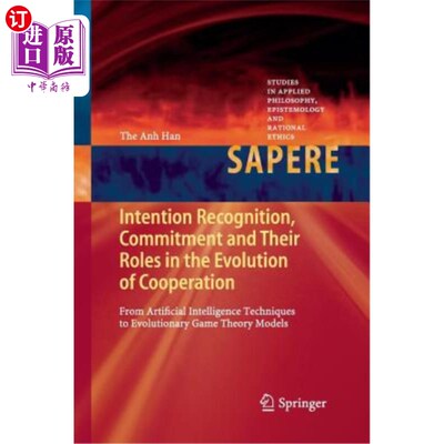 海外直订Intention Recognition, Commitment and Their Roles in the Evolution of Cooperatio 意向识别、承诺及其在合作进