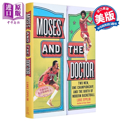 摩西 马龙和朱利叶斯 欧文 现代篮球的诞生 Moses and the Docto 英文原版 Luke Epplin【中商原版】