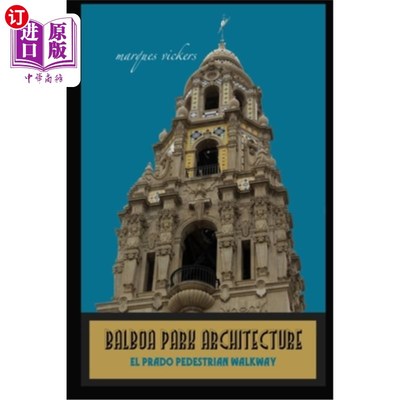 海外直订Balboa Park Architecture: El Prado Pedestrian Walkway Balboa公园建筑:El Prado人行道