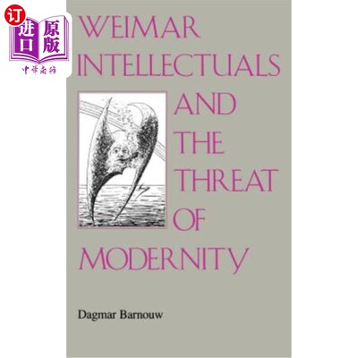 海外直订Weimar Intellectuals and the Threat of Modernity 魏玛知识分子与现代性的威胁