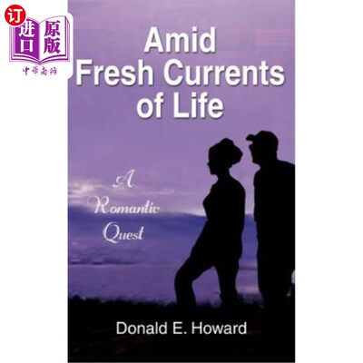 海外直订Amid Fresh Currents of Life: A Romantic Quest 在生活的新潮流中:一个浪漫的追求