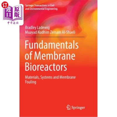 海外直订Fundamentals of Membrane Bioreactors: Materials, Systems and Membrane Fouling 膜生物反应器基础：材料、系统